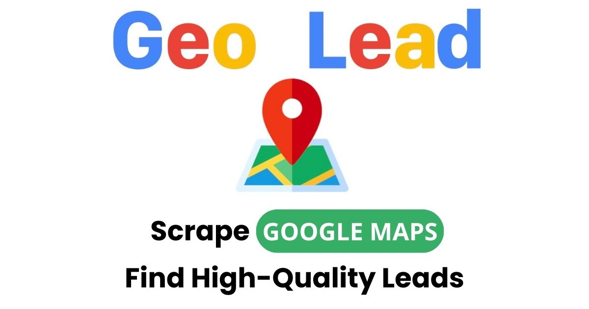Geo Lead - Scraping Google Maps | Leads Extraction